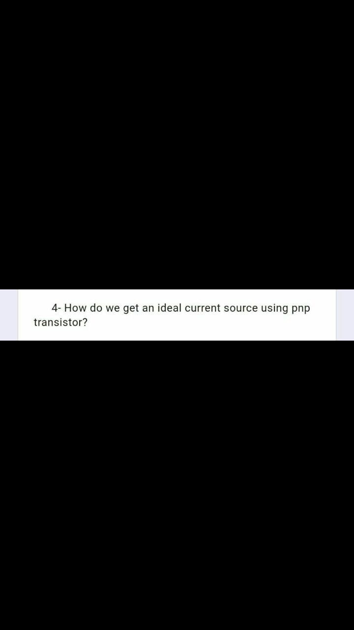 Solved 4- How do we get an ideal current source using pnp | Chegg.com
