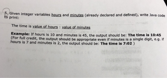 Solved 5, Given integer variables hours and minutes (already | Chegg.com