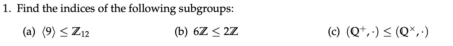 Solved Find the indices of the following subgroups: (a) | Chegg.com