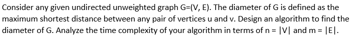 Consider any given undirected unweighted graph G=(V, | Chegg.com