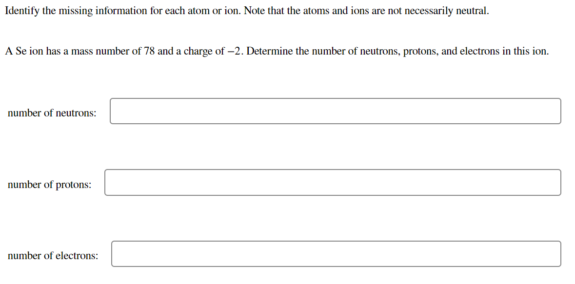 Solved Identify the missing information for each atom or | Chegg.com