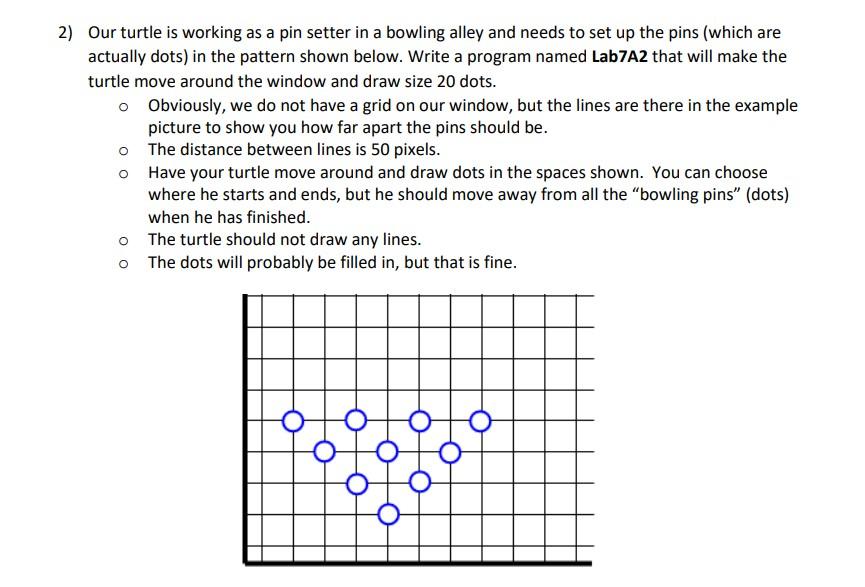 Solved 2) Our turtle is working as a pin setter in a bowling | Chegg.com