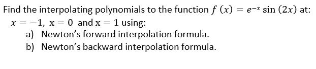 Solved Find the interpolating polynomials to the function f | Chegg.com