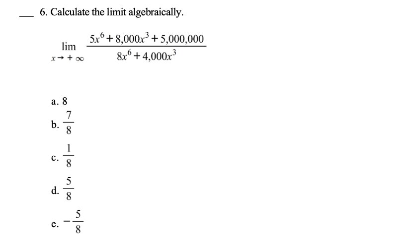 Solved 6. Calculate the limit algebraically. lim- x → + 5x° | Chegg.com