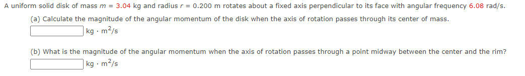 Solved A uniform solid disk of mass m=3.04 kg and radius | Chegg.com