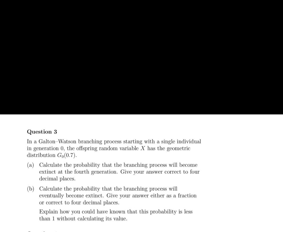 Solved Question 3 In a Galton-Watson branching process | Chegg.com