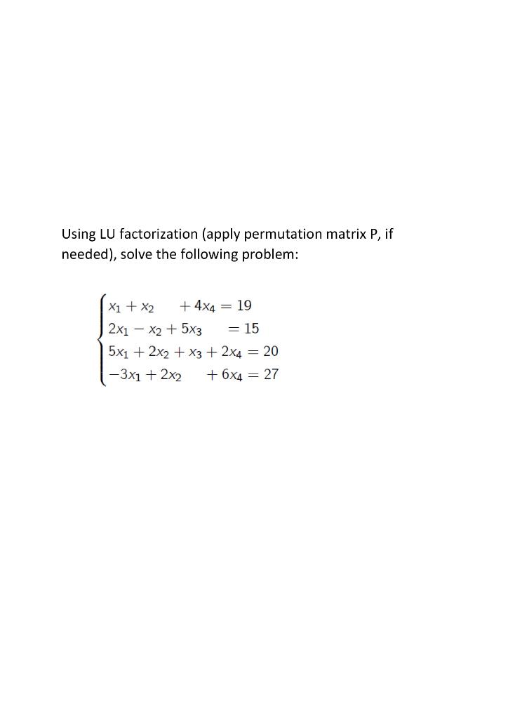 Solved Using LU factorization (apply permutation matrix P, | Chegg.com