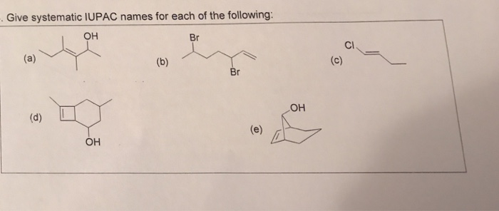 Solved Give systematic IUPAC names for each of the | Chegg.com