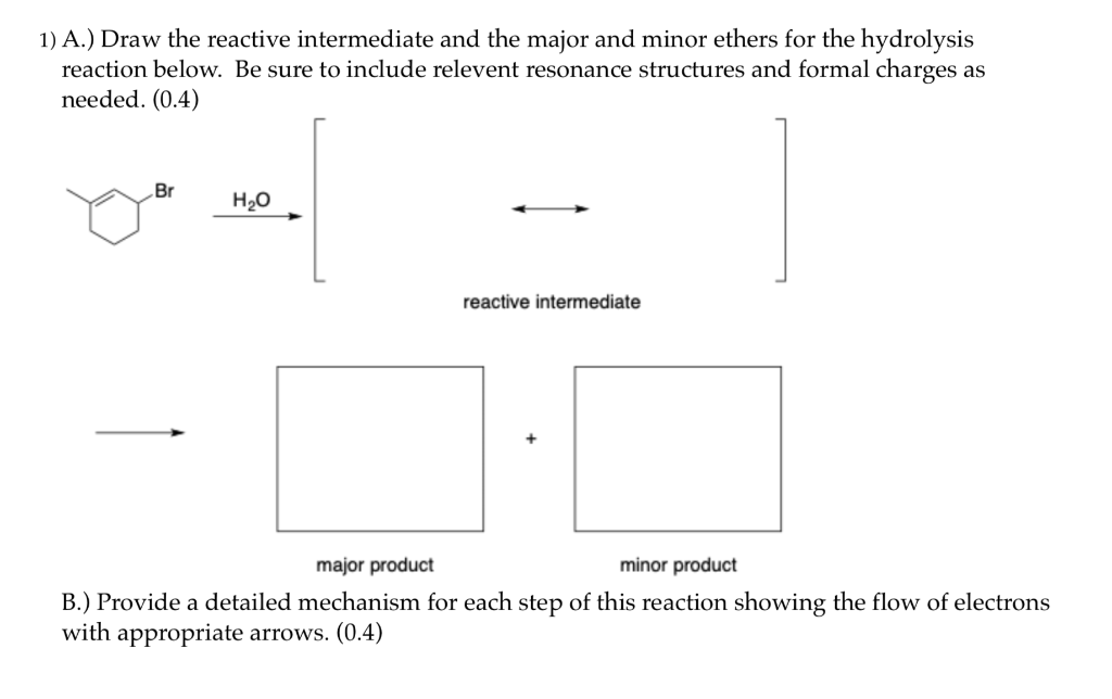 Solved 1) A.) Draw the reactive intermediate and the major | Chegg.com