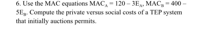 Solved 6. Use the MAC equations MACA 120- 3EA, MACB 400 5Eg. | Chegg.com