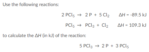 Solved Use the following reactions: 2 PCL5 → 2 P + 5 Cl2 AH | Chegg.com