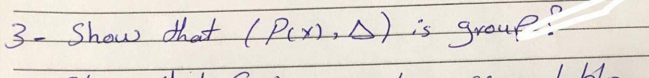 Solved 3. Show that (PxA) is group? ) ? 16 | Chegg.com