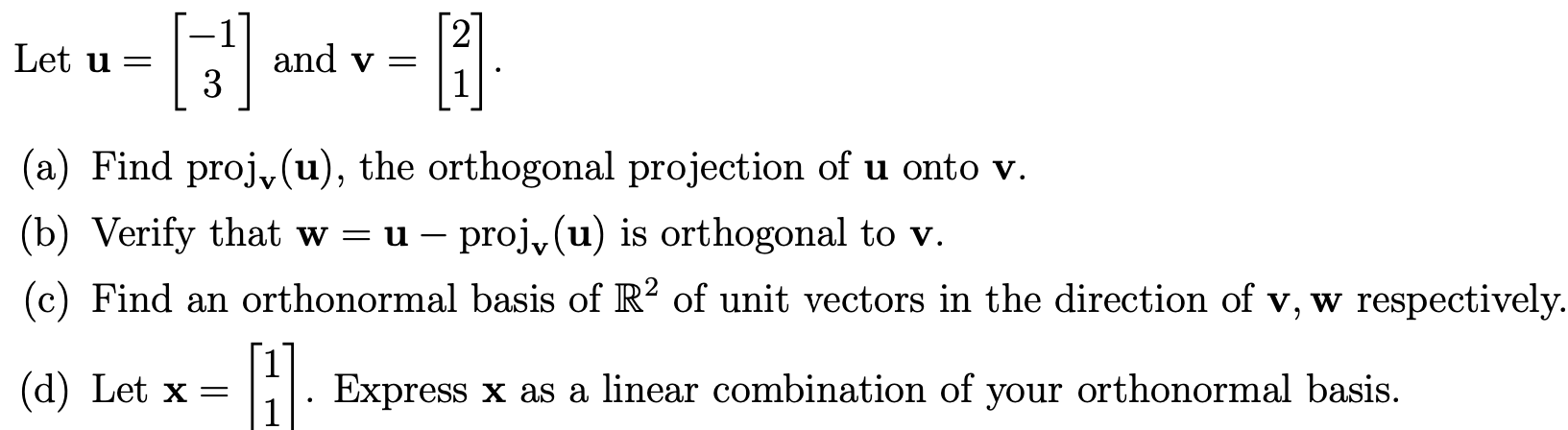 Solved Let u= and v= 1 3 (a) Find projv(u), the orthogonal | Chegg.com