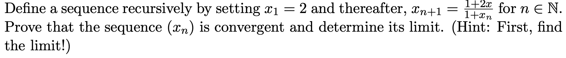 Solved 1+xn = 1+2 for n EN. Define a sequence recursively by | Chegg.com