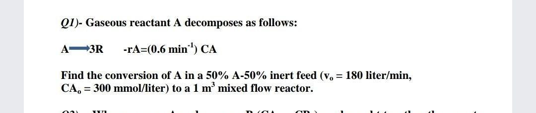 Solved Q1)- Gaseous reactant A decomposes as follows: A-3R | Chegg.com