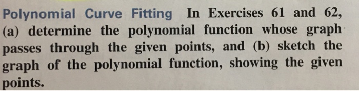 Solved Polynomial Curve Fitting In Exercises 61 and 62, (a) | Chegg.com
