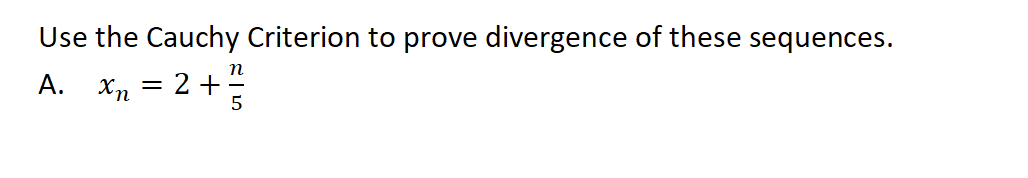 Solved Use the Cauchy Criterion to prove divergence of these | Chegg.com