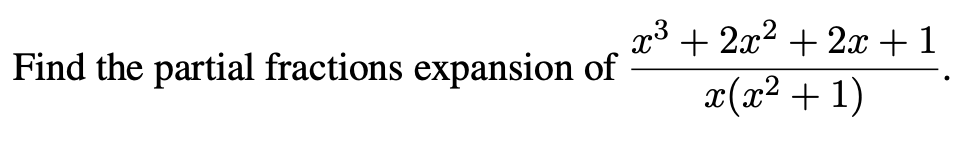Solved Find the partial fractions expansion of | Chegg.com