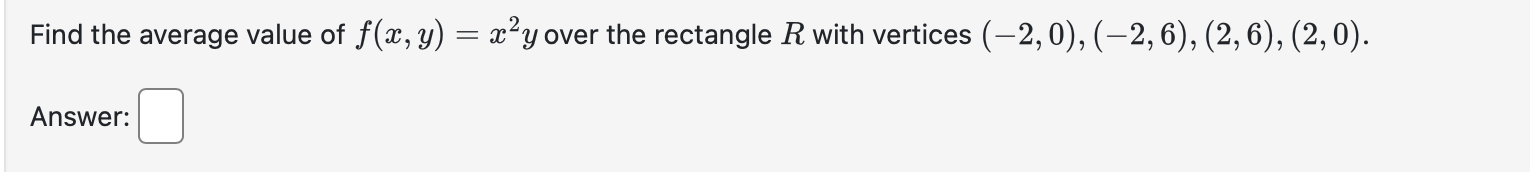 Solved Find the average value of f(x,y)=x2y over the | Chegg.com