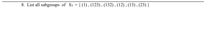 Solved 8. List all subgroups of | Chegg.com