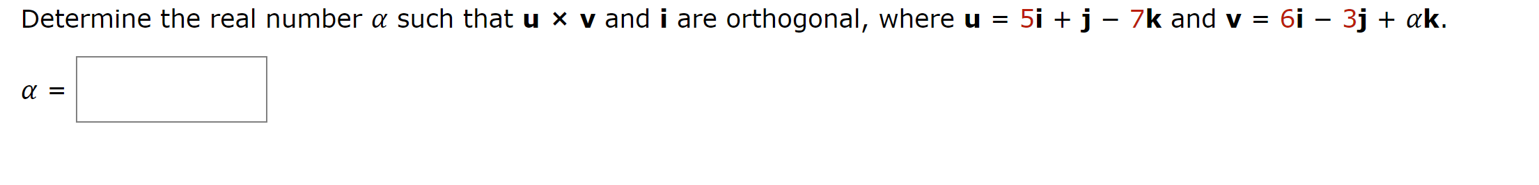 Solved Determine the real number α such that u×v and i are | Chegg.com
