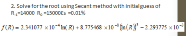 Solved 2. Solve for the root using Secant method with | Chegg.com