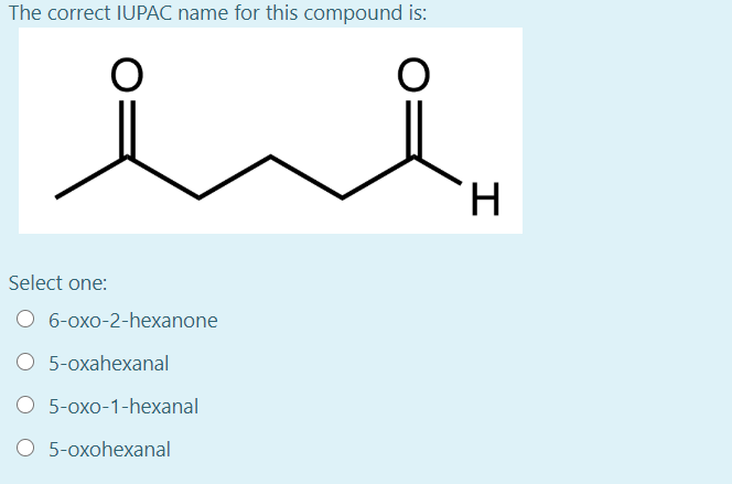 Solved The correct IUPAC name for this compound is: H Select | Chegg.com