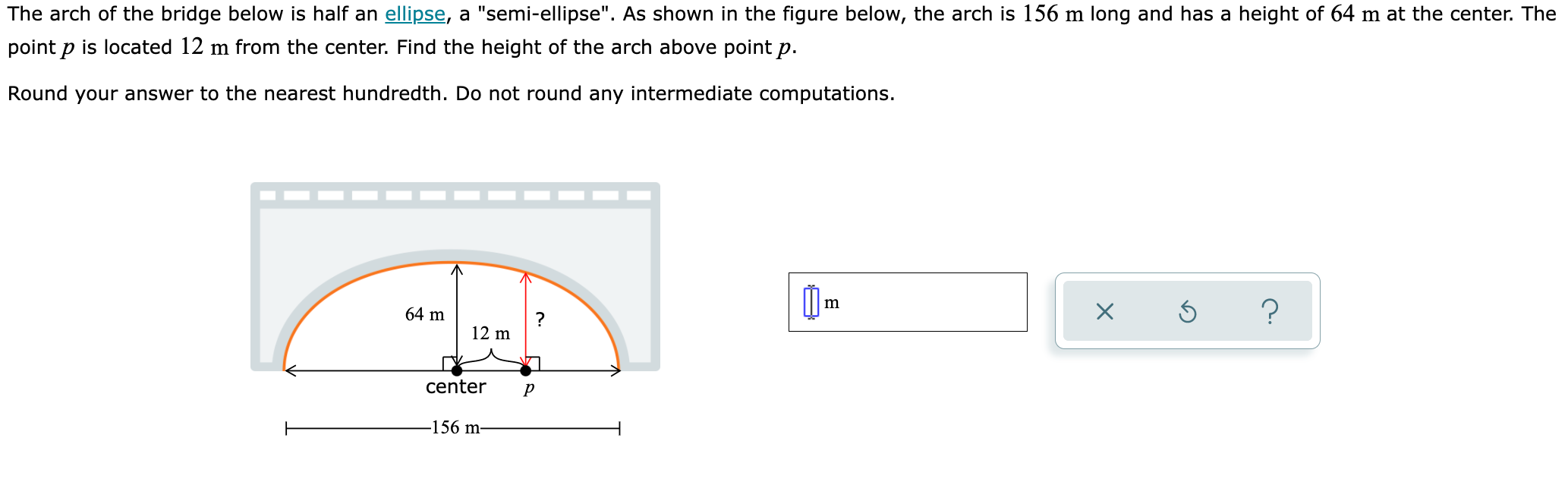 Solved The arch of the bridge below is half an ellipse, a | Chegg.com