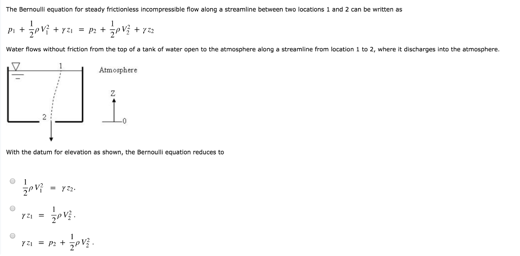 Solved The Bernoulli equation for steady frictionless | Chegg.com