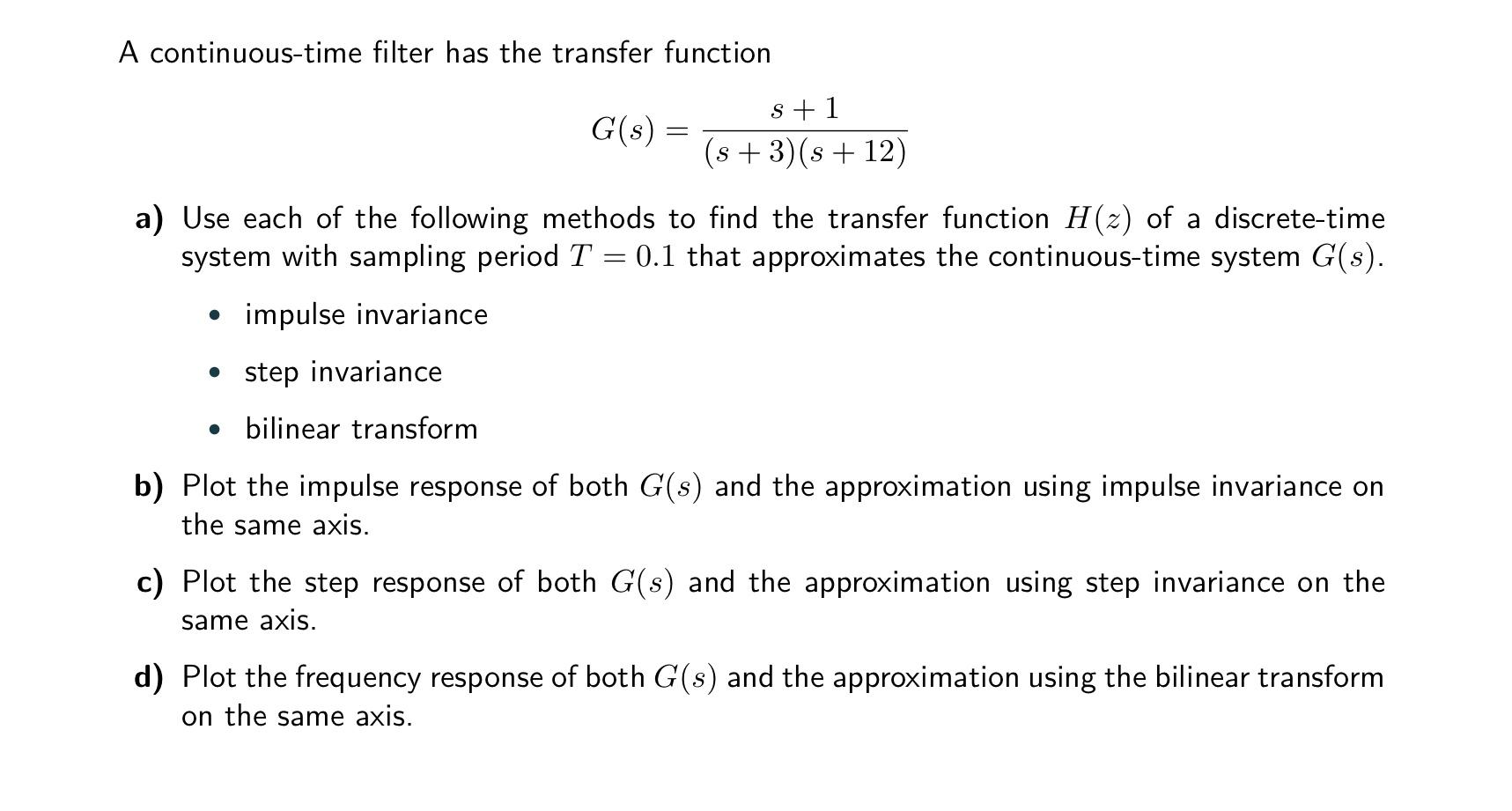 Solved A continuous-time filter has the transfer function | Chegg.com