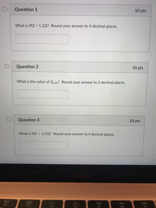 Solved D Question 1 10 pts What is P(Z> 1.32)? Round your | Chegg.com Solved D Question 1 10 pts What is P(Z> 1.32)? Round your | Chegg.com