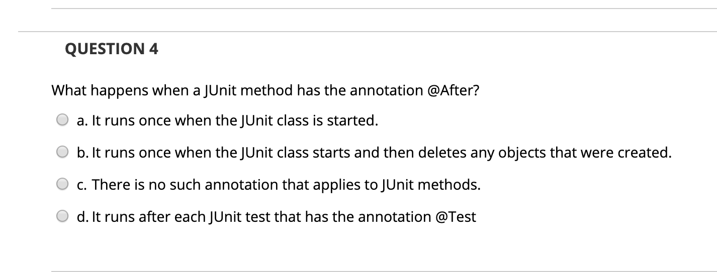 Solved QUESTION 4 What happens when a JUnit method has the | Chegg.com