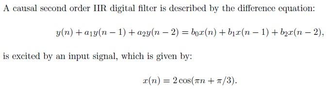 Solved A causal second order IIR digital filter is described | Chegg.com