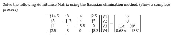 Solved Solve the following Admittance Matrix using the | Chegg.com