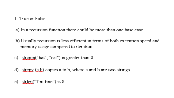 Solved 1. True or False: a) In a recursion function there | Chegg.com