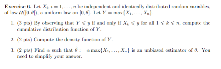 Solved Exercise 6 . Let Xi,i=1,…,n be independent and | Chegg.com