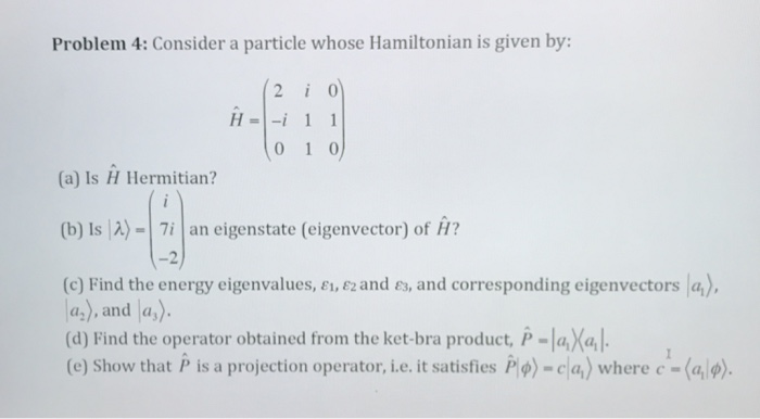 Solved Problem 4: Consider a particle whose Hamiltonian is | Chegg.com