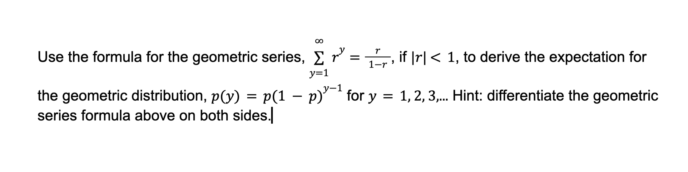 Solved Use the formula for the geometric series | Chegg.com