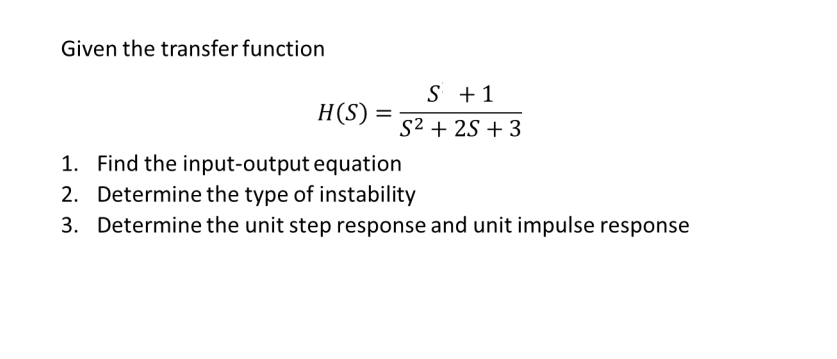 Solved Given the transfer function H(S) = S +1 S² + 2S + 3 | Chegg.com