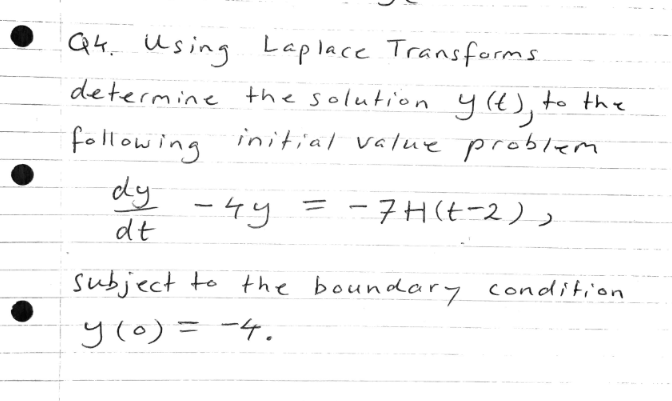 Solved Q4. Using Laplace Transforms. determine the solution | Chegg.com