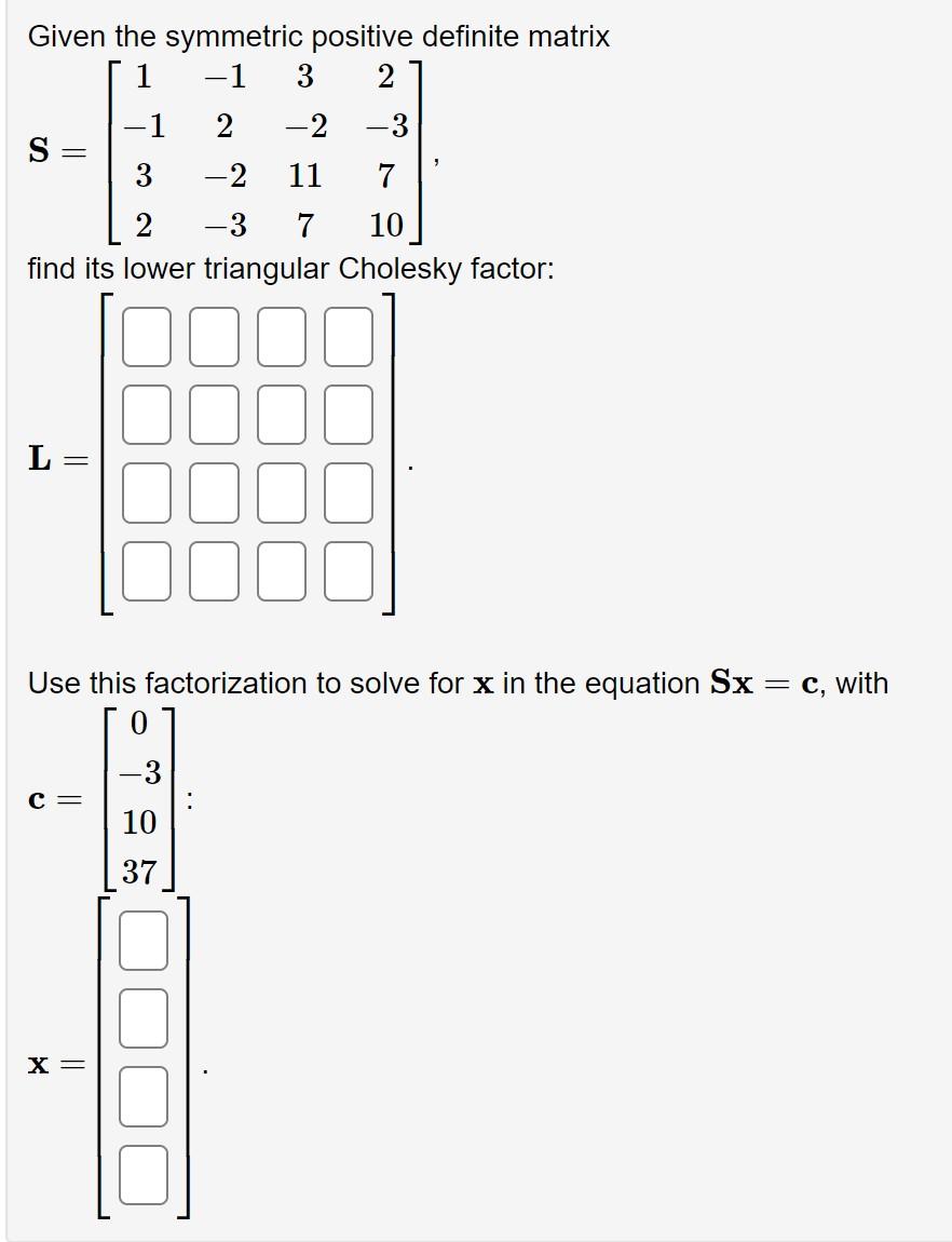 Solved Given the symmetric positive definite matrix 1 -1 3 2 | Chegg.com
