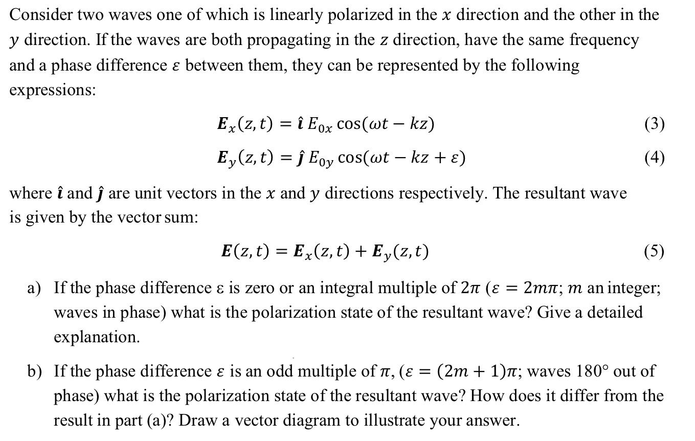Solved Consider two waves one of which is linearly polarized | Chegg.com