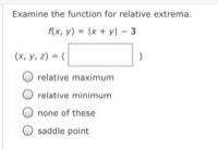 Solved Examine the function for relative extrema. | Chegg.com