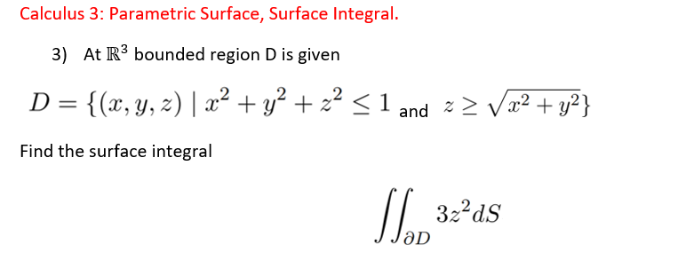 Solved Calculus 3: Parametric Surface, Surface Integral. 3) | Chegg.com