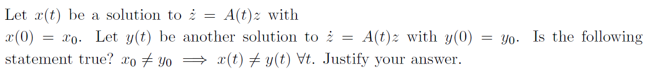 Solved Let x(t) be a solution to z˙=A(t)z with x(0)=x0. Let | Chegg.com