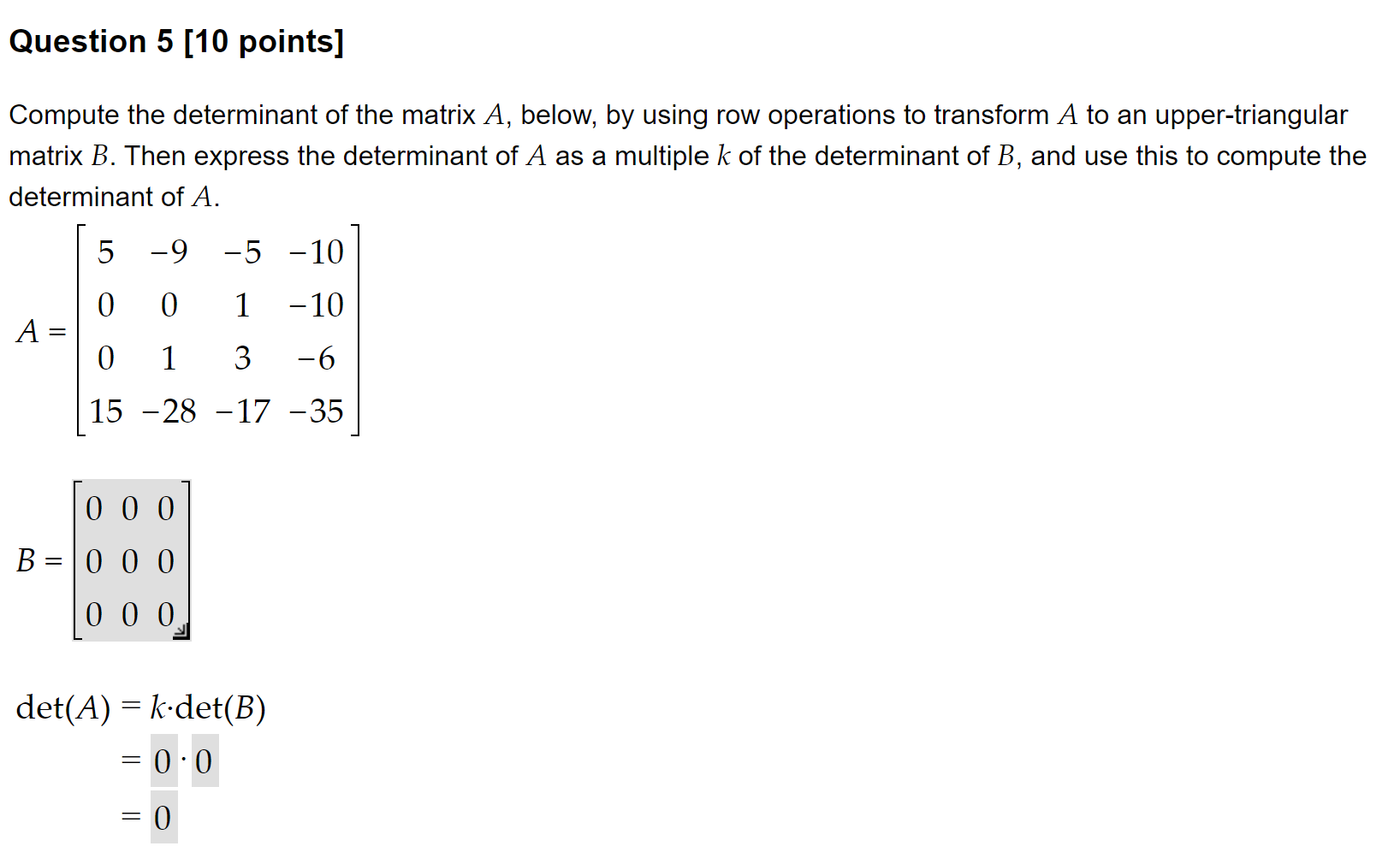 Solved Compute the determinant of the matrix A, below, by | Chegg.com