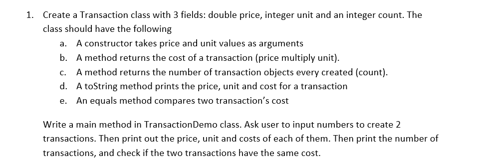 Solved A 1 Create A Transaction Class With 3 Fields 8557