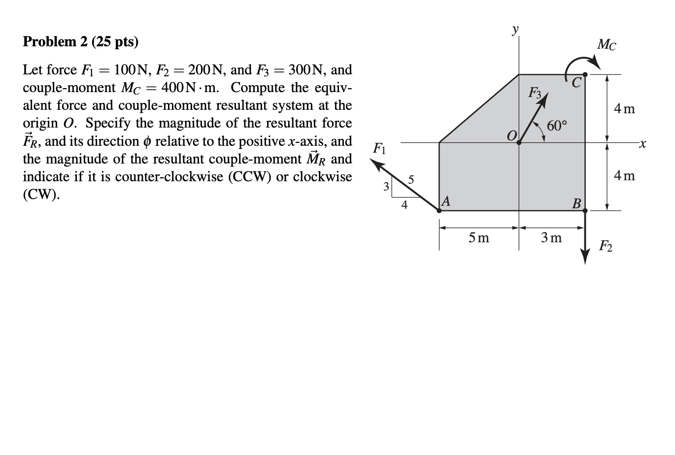 Solved у Mc F3 4m Problem 2 (25 pts) Let force Fi 100N, F2 = | Chegg.com