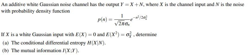 Solved An additive white Gaussian noise channel has the | Chegg.com