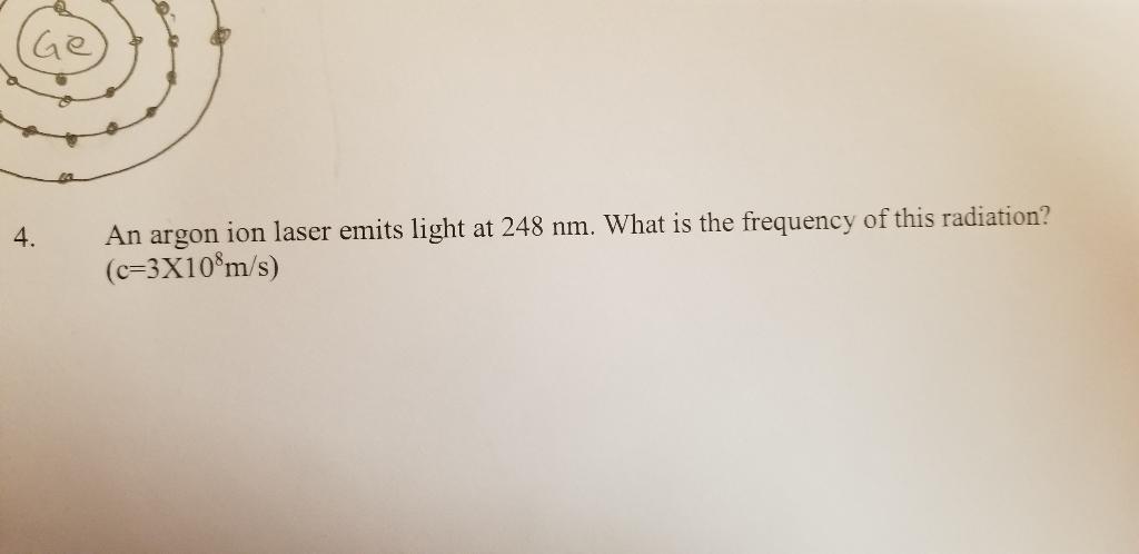 Solved An argon ion laser emits light at 248 nm. What is the | Chegg.com